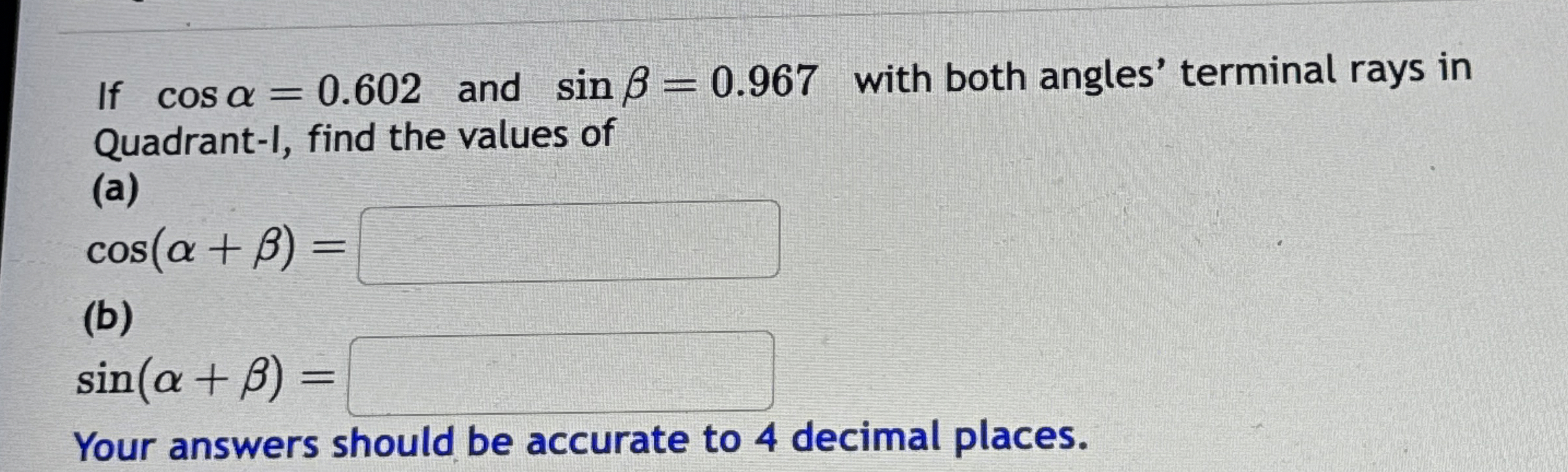 Solved If cosα=0.602 ﻿and sinβ=0.967 ﻿with both angles' | Chegg.com