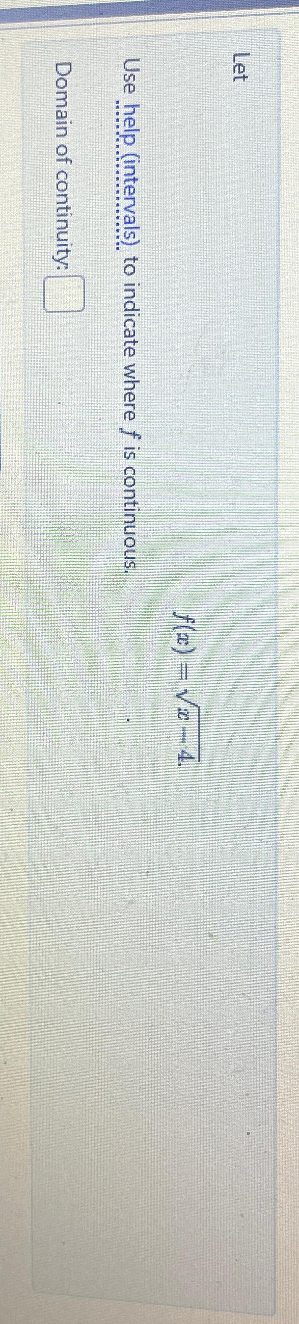 Solved Letf(x)=x-42Use help (intervals) ﻿to indicate where f | Chegg.com
