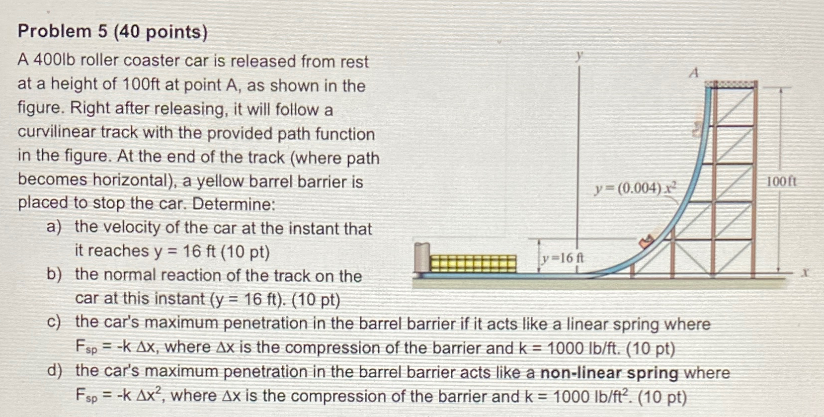 Solved Problem 5 (40 points)\\nA 400lb roller coaster car is | Chegg.com