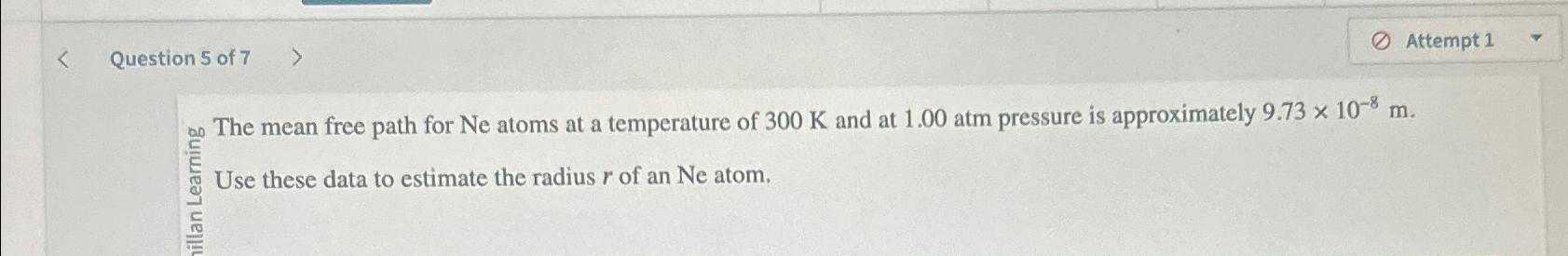 Solved Question 5 of 7\\na The mean free path for Ne atoms | Chegg.com