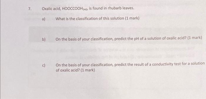 Solved 7. Oxalic acid, HOOCCOOH(aq), is found in rhubarb | Chegg.com