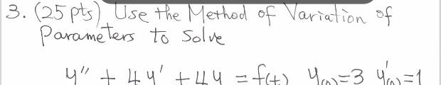 Solved 3. (25 pts) Use the Method of Variation of parameters | Chegg.com
