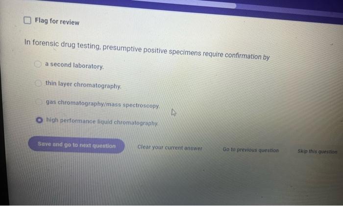 Solved Flag for review In forensic drug testing, presumptive | Chegg.com