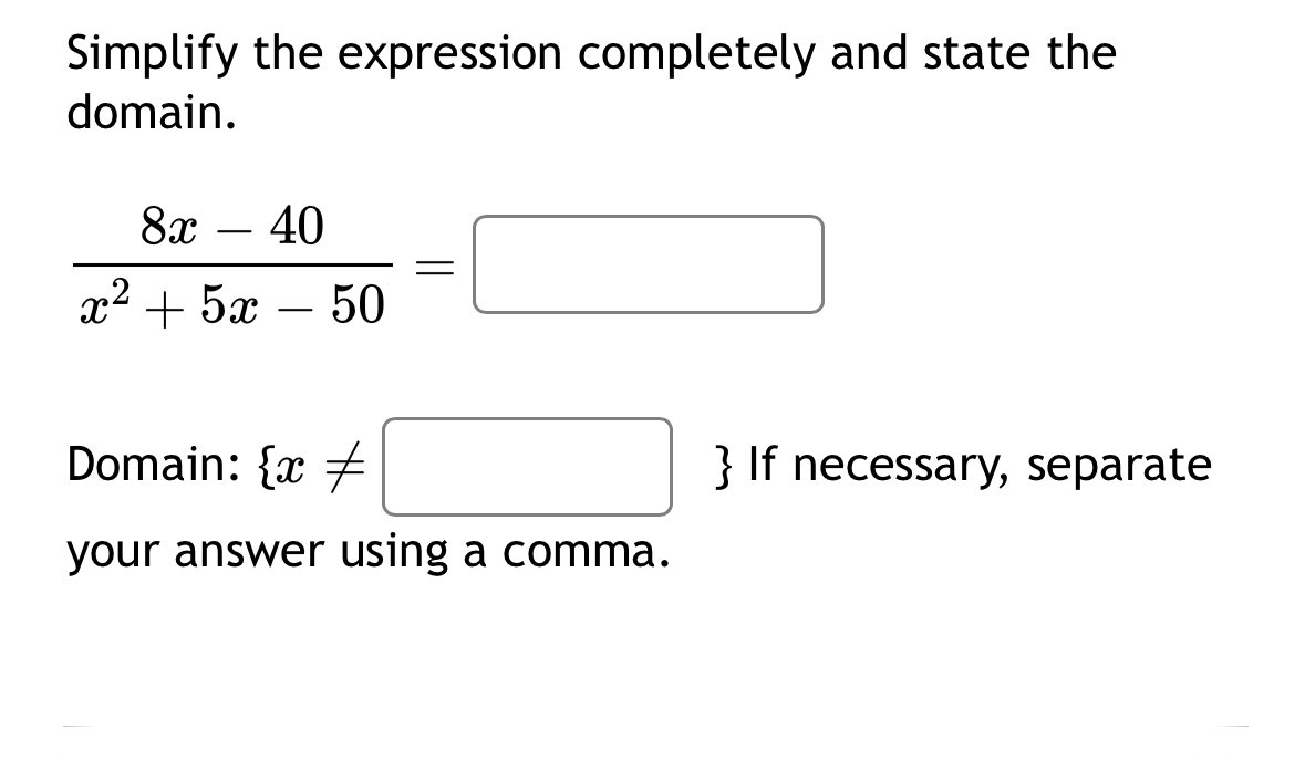 Solved Simplify the expression completely and state the | Chegg.com