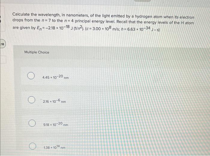 Solved :18 Calculate the wavelength, in nanometers, of the | Chegg.com