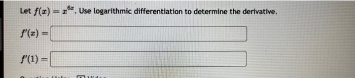 Solved Let f(x)=x6x. Use logarithmic differentiation to | Chegg.com