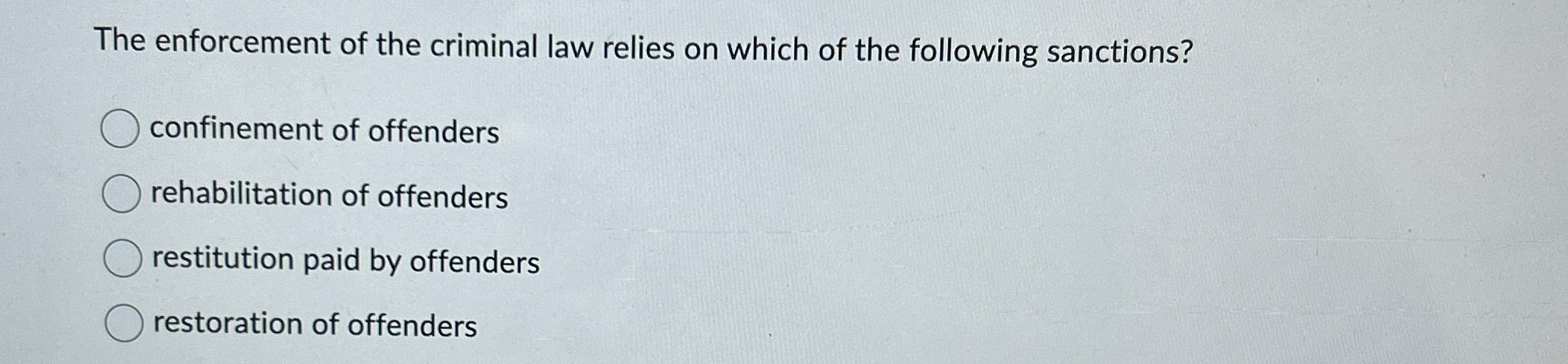 Solved The enforcement of the criminal law relies on which | Chegg.com