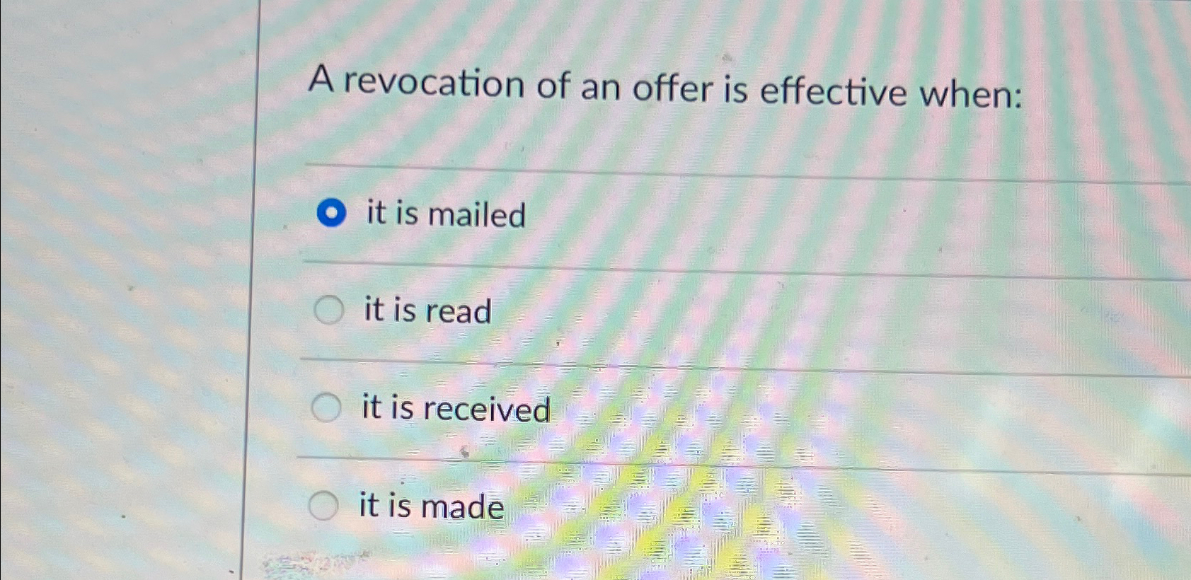 Solved A Revocation Of An Offer Is Effective When It Is