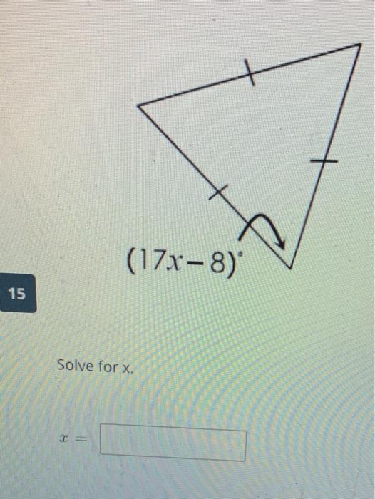 Solved (17x-8) 15 Solve for x. | Chegg.com