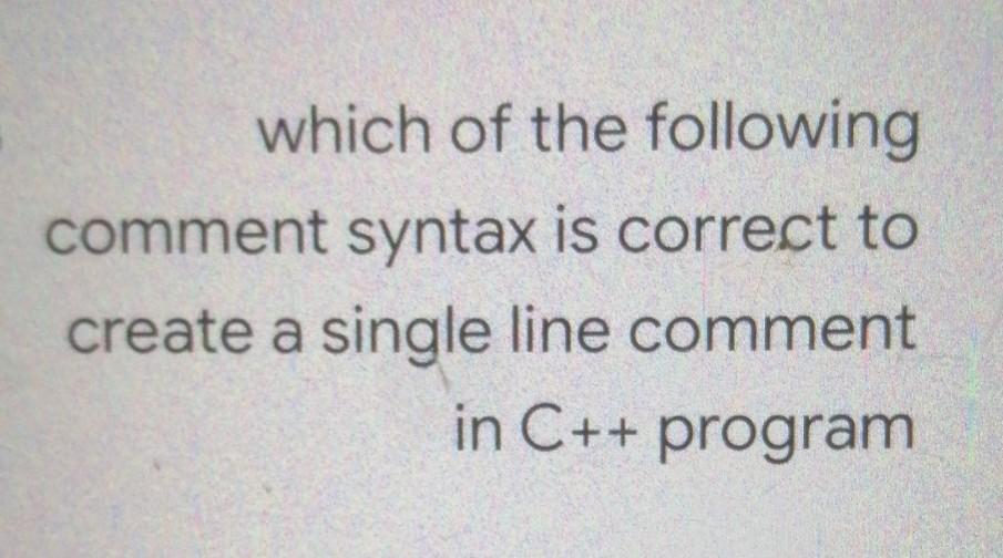Solved which of the following comment syntax is correct to | Chegg.com
