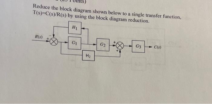 Reduce the block diagram shown below to a single | Chegg.com