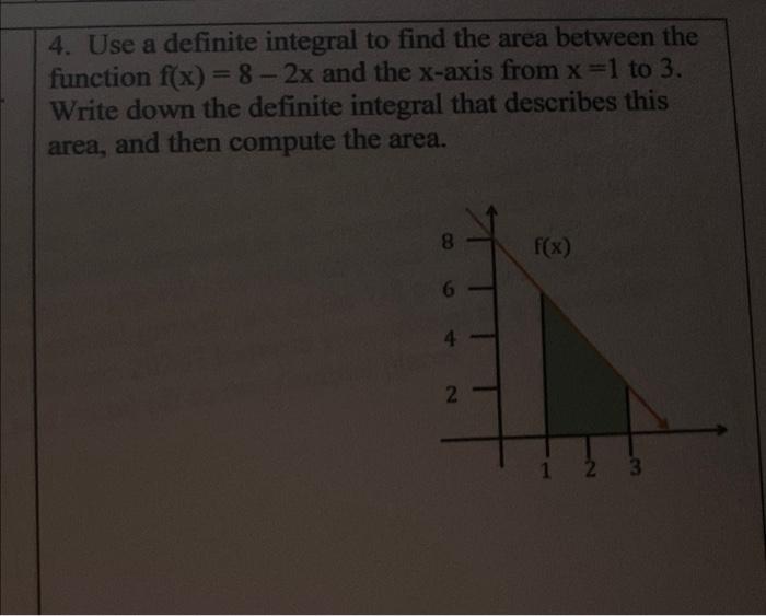Solved a 4. Use a definite integral to find the area between | Chegg.com