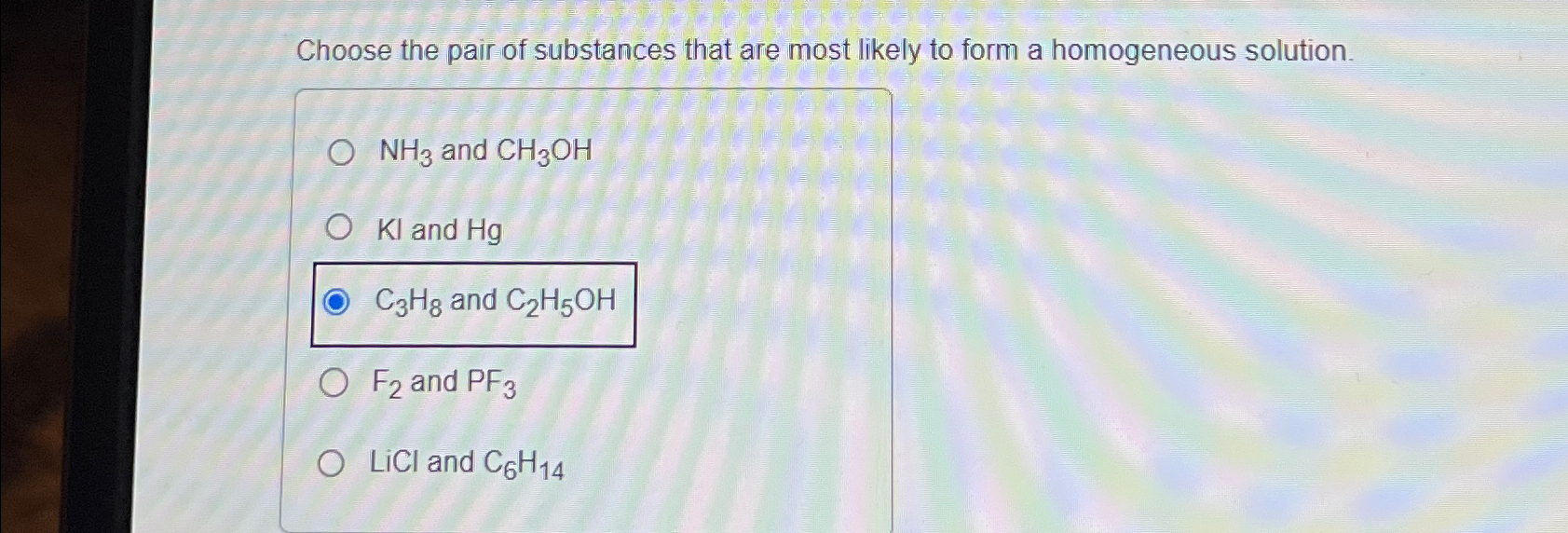 Solved Choose the pair of substances that are most likely to | Chegg.com