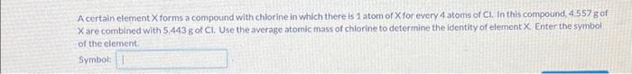 Solved A certain element X forms a compound with chlorine in | Chegg.com