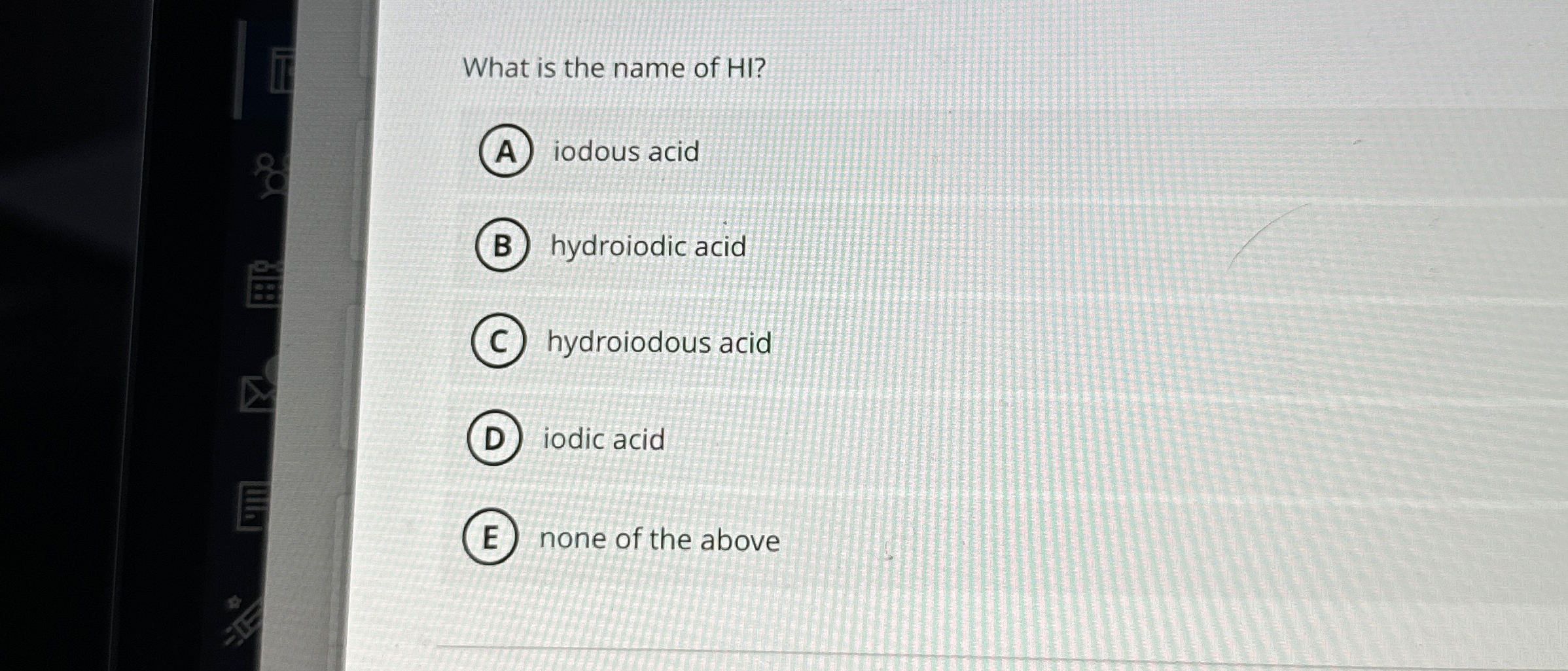 Solved What is the name of HI ?iodous acidhydroiodic | Chegg.com