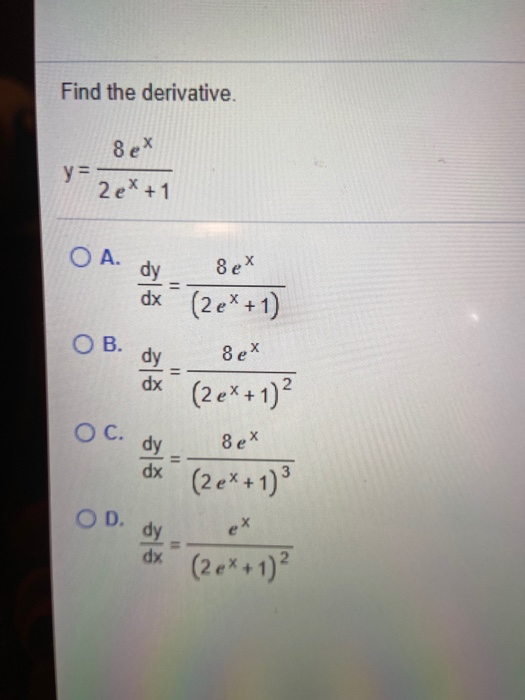 Solved Find The Derivative 8ex Y 2 Ex 1 Oa Dy Sex Dx