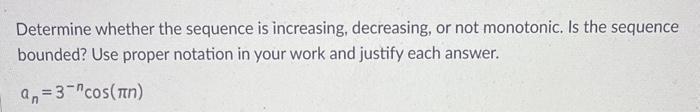 Solved Determine whether the sequence is increasing, | Chegg.com