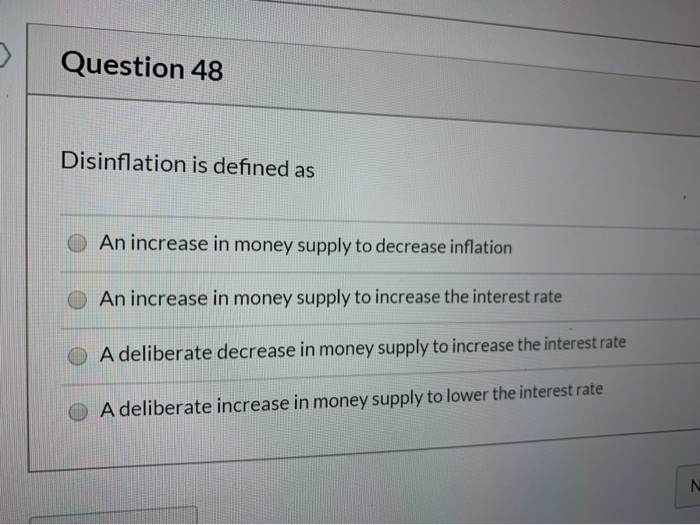 Solved Question 48 Disinflation is defined as O An increase | Chegg.com