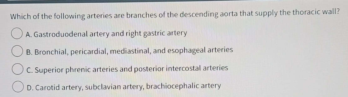 Solved Which of the following arteries are branches of the | Chegg.com