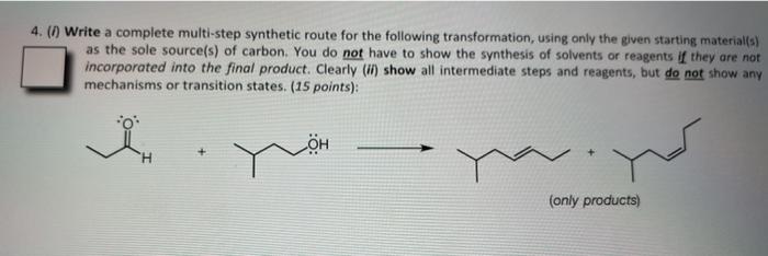Solved 4. (7) Write a complete multi-step synthetic route | Chegg.com
