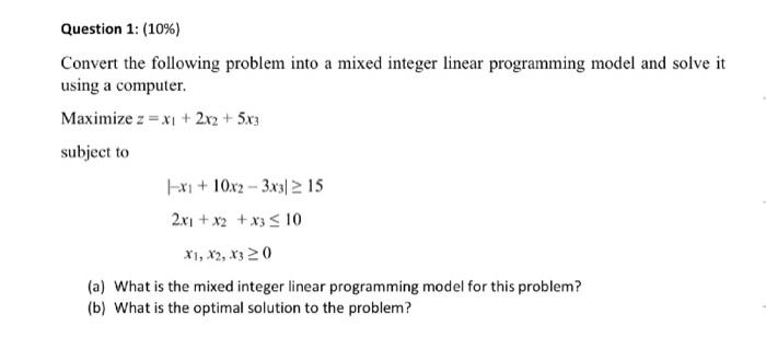 Solved Convert The Following Problem Into A Mixed Integer