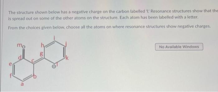 Solved The structure shown below has a negative charge on | Chegg.com