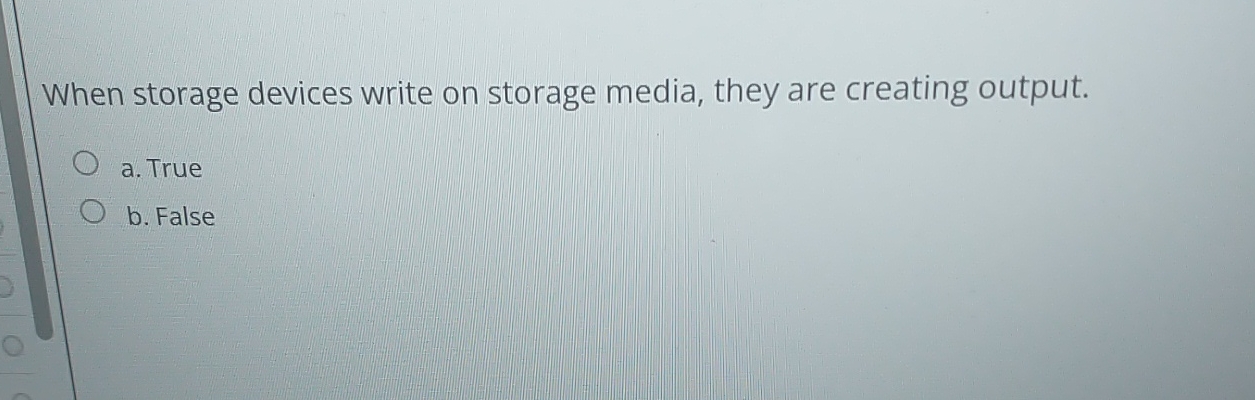 Solved When storage devices write on storage media, they are | Chegg.com