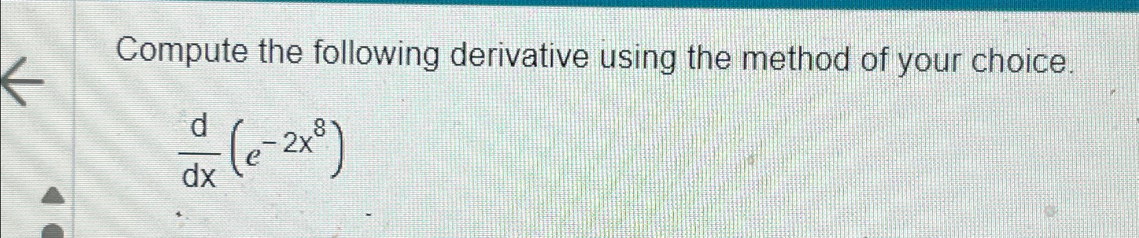 Solved Compute the following derivative using the method of | Chegg.com