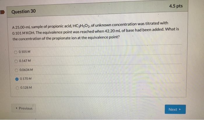 Solved Question 30 4.5 pts A 25.00 mL sample of propionic | Chegg.com