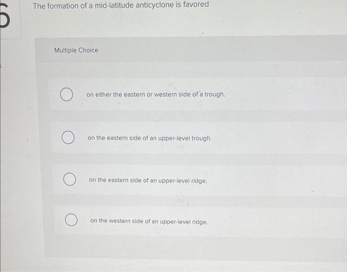 The formation of a mid-latitude anticyclone is | Chegg.com
