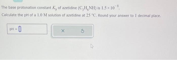 Solved The base protonation constant Kb of azetidine | Chegg.com