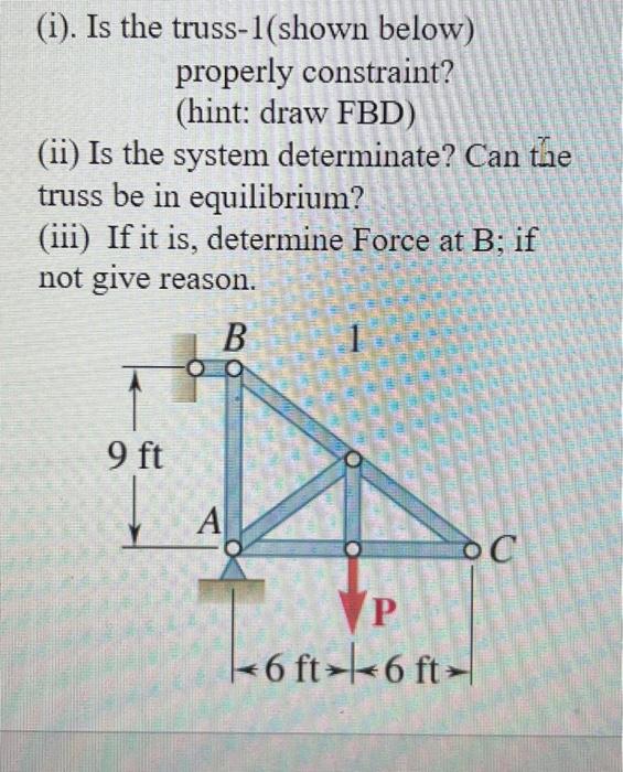 Solved (i). Is the truss-1(shown below) properly constraint? | Chegg.com
