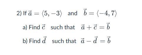 Solved If vec(a)=(:5,-3:) ﻿and vec(b)=(:-4,7:)a) ﻿Find | Chegg.com