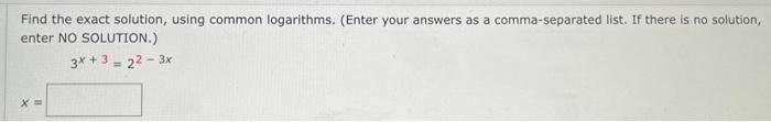 Solved Find the exact solution, using common logarithms. | Chegg.com