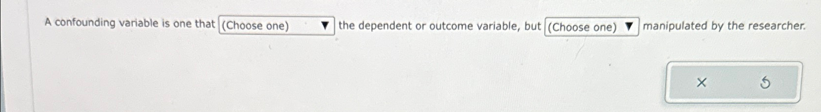 Solved A confounding variable is one that the dependent or | Chegg.com