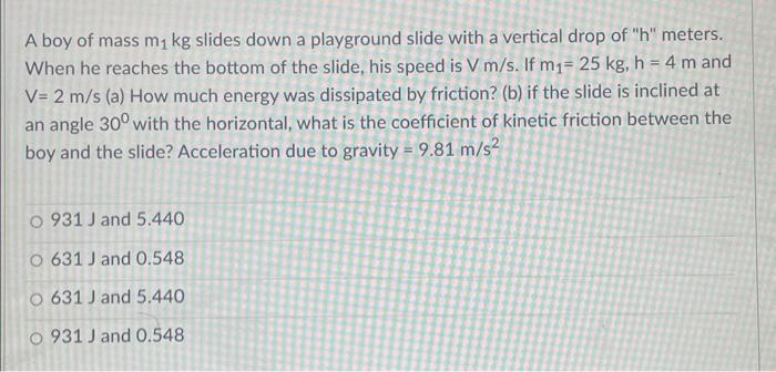 Solved A boy of mass m1 kg slides down a playground slide | Chegg.com