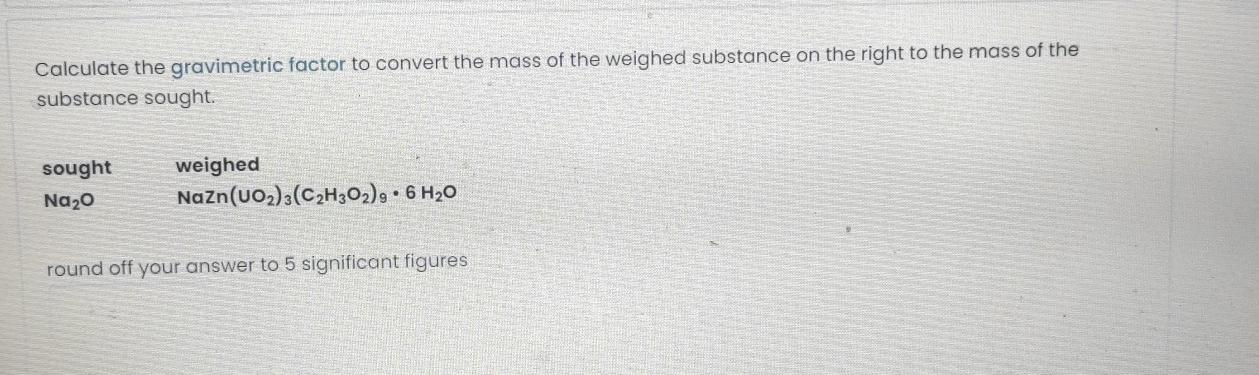 Solved Calculate the gravimetric factor to convert the mass | Chegg.com