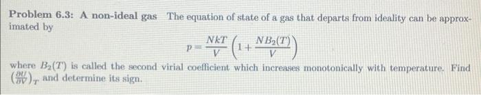 Solved Problem 6.3: A non-ideal gas The equation of state of | Chegg.com