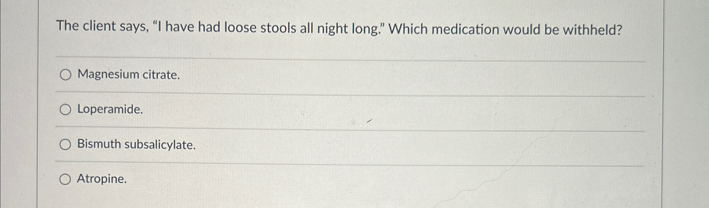 Solved The client says, "I have had loose stools all night | Chegg.com