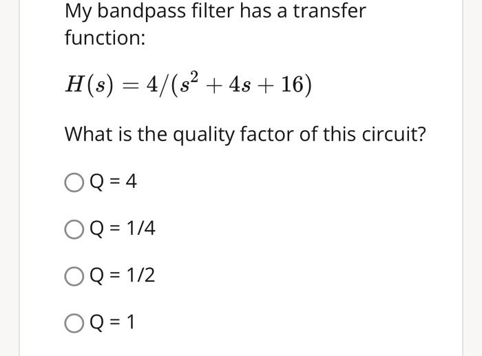 Solved My bandpass filter has a transfer function: | Chegg.com