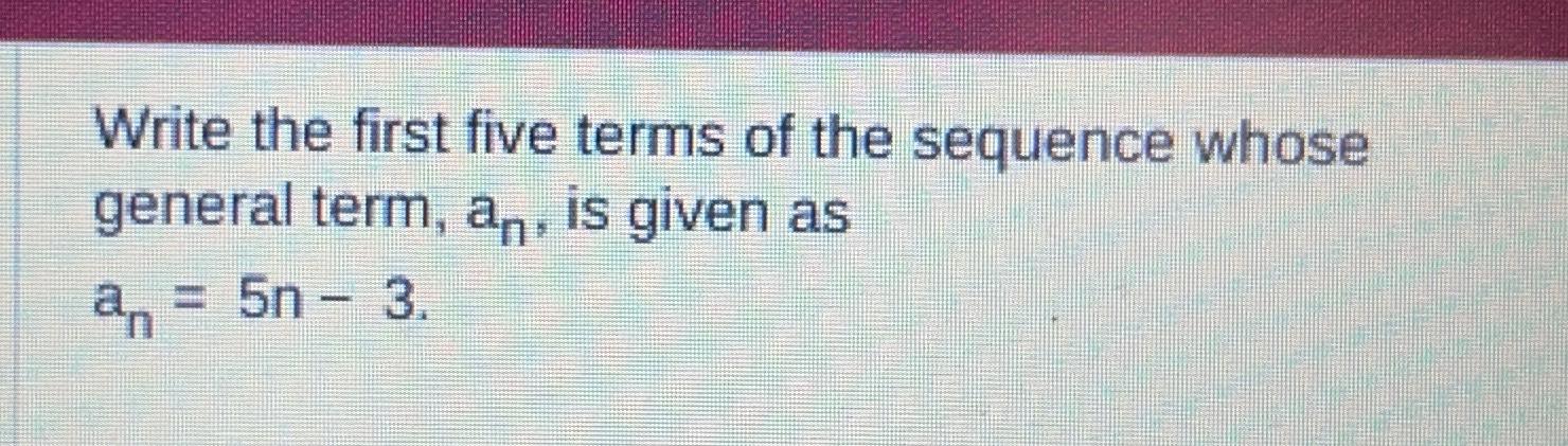 Solved Write the first five terms of the sequence whose | Chegg.com