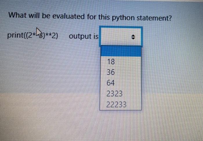 Solved What Will Be Evaluated For This Python Statement 8818
