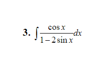 Solved ∫﻿﻿cosx1-2sinxdx ﻿Evalute the Integral | Chegg.com