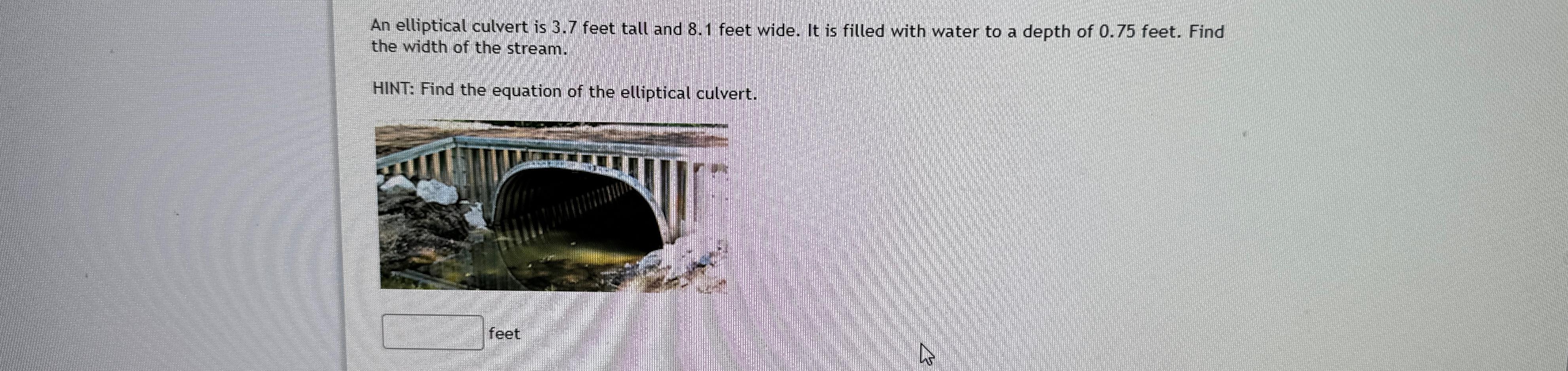 Solved An elliptical culvert is 3.7 ﻿feet tall and 8.1 ﻿feet | Chegg.com