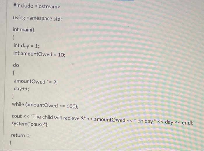 Solved \#include using namespace std; int main() I int day | Chegg.com