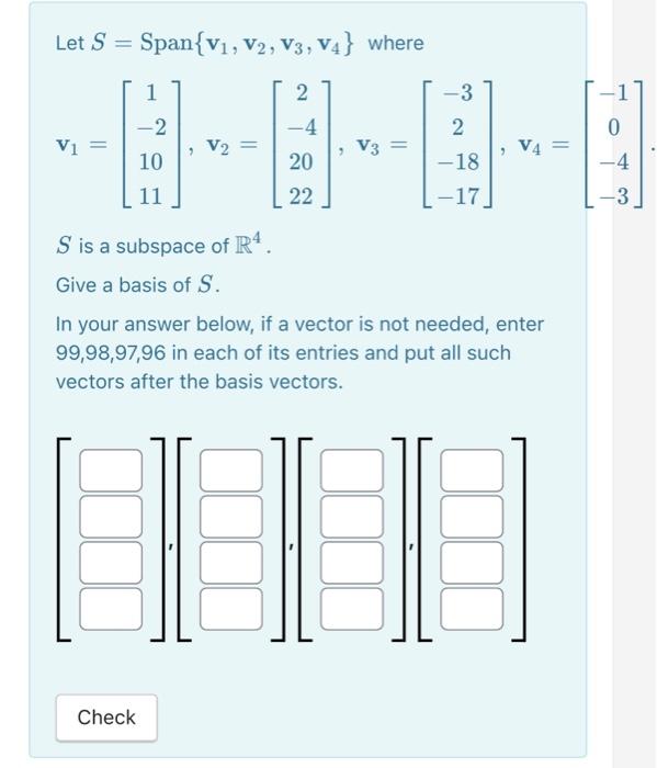 Solved Let S=Span{v1,v2,v3,v4} where | Chegg.com