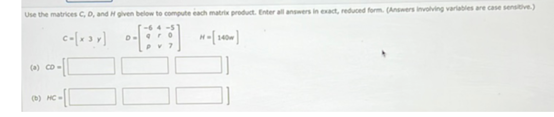 Solved Use the matrices C,D, and H given below to compute | Chegg.com