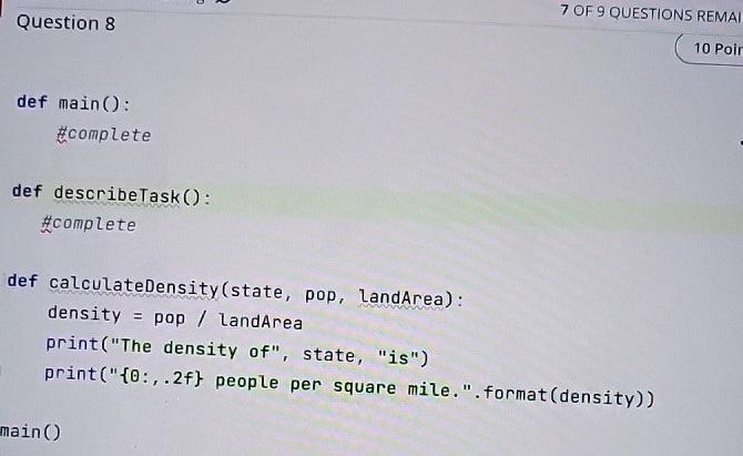 Solved Question 8 def main(): 㸦ccomplete def describeTask(): | Chegg.com