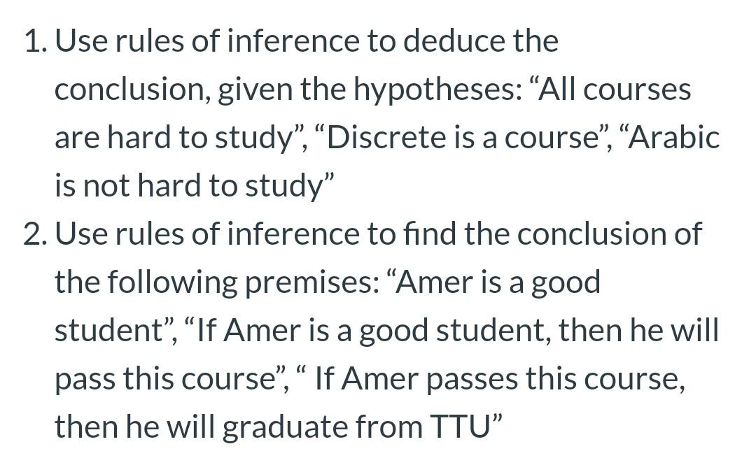 Solved 1. Use rules of inference to deduce the conclusion, | Chegg.com