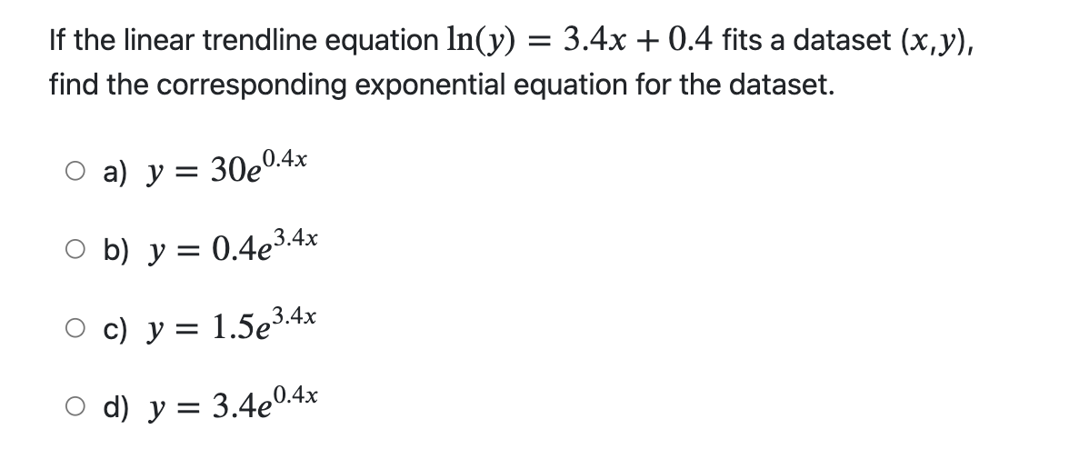 Solved If the linear trendline equation ln(y)=3.4x+0.4 ﻿fits | Chegg.com